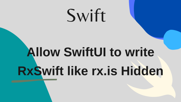 Allow Swift UI to write RxSwift like rx.is Hidden｜U Log SugiyのLife Log