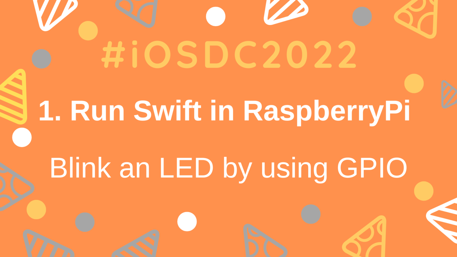 【iOSDC2022】1. Run Swift on Raspberry Pi - Use GPIO to blink an LED｜U Log SugiyのLife Log